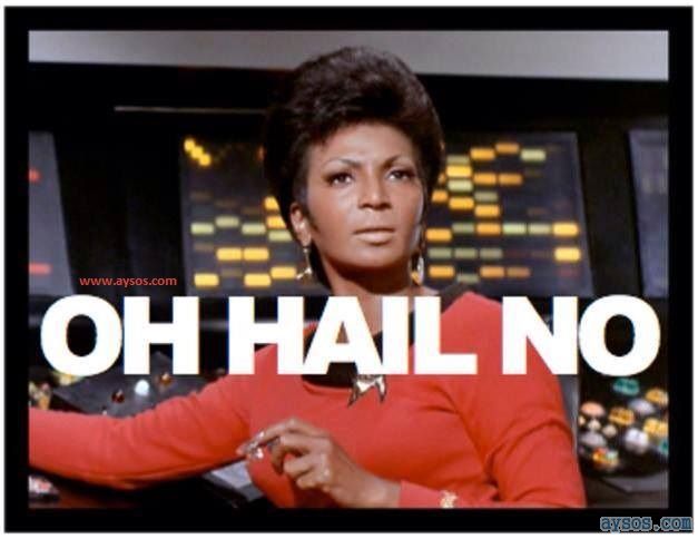 Star Trek Humor Hail No - Funny and Sexy Videos and pictures Star Trek Humor Hail No - Funny and Sexy Videos and pictures